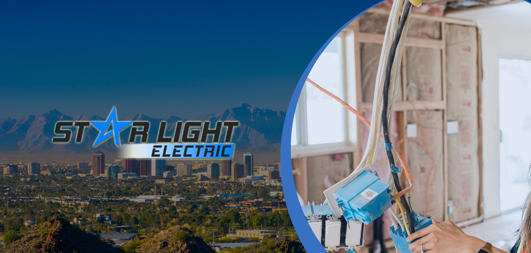Electrical Wiring | Star Light Electric LLC | Phoenix AZ | Electrician ...